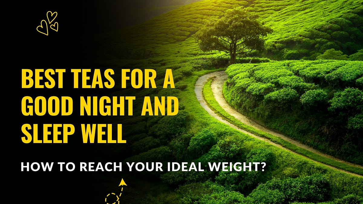 Best Teas for a Good Night and Sleep Well | by Hilscher Tierra | Jun ...
