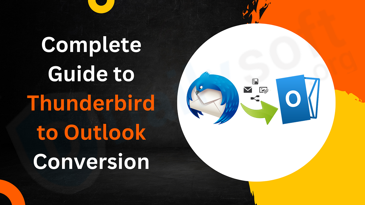 Complete Guide to Thunderbird to Outlook Conversion | by Robert Doolittle | Medium