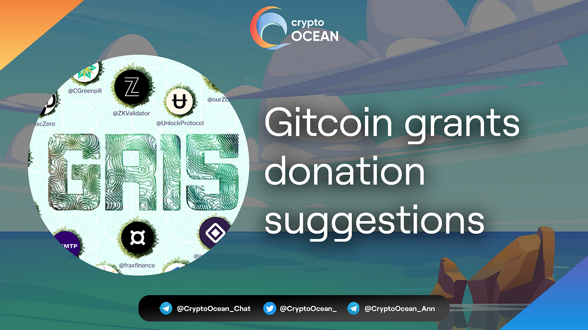 Gitcoin grants donation suggestions | by Crypto Ocean | Medium