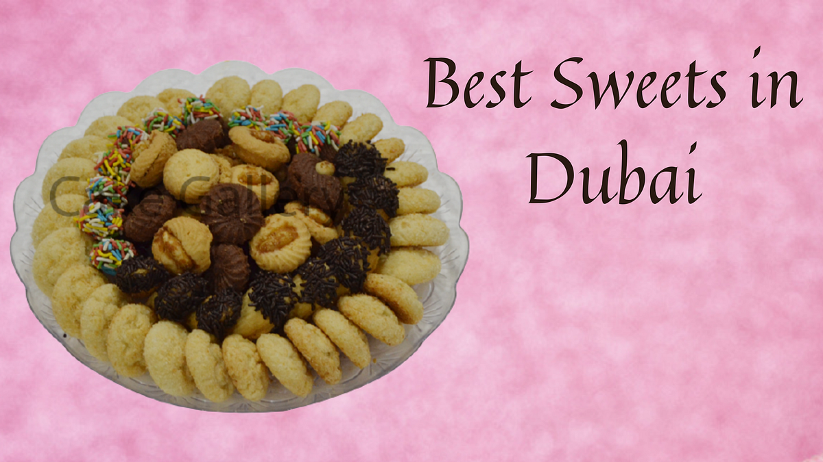 Best Sweets in Dubai | by Overseepos | Medium