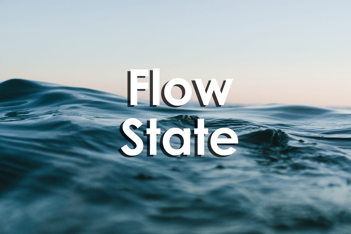 Flow State. Flow State | by Dave Eng | Medium