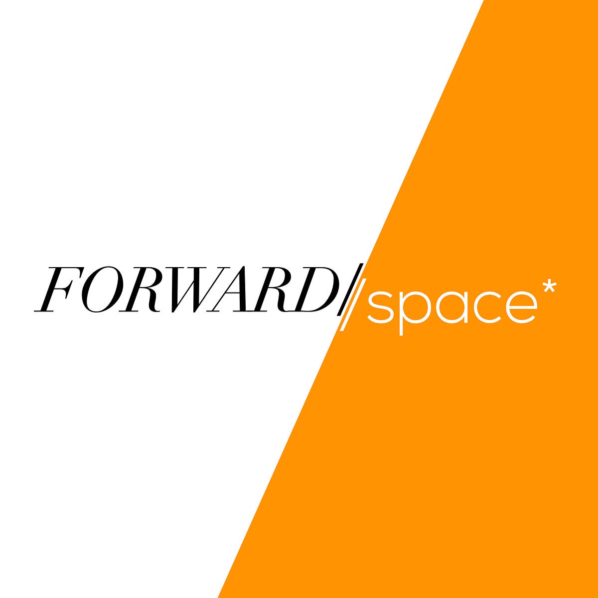 FORWARD//space*