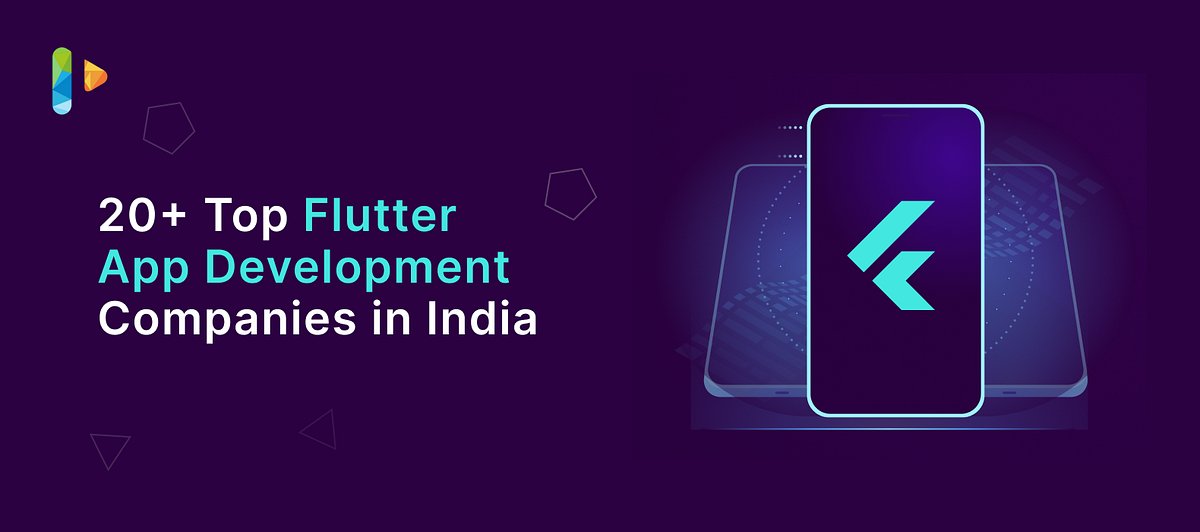 20 Top Flutter App Development Companies in India | by Pairroxz ...
