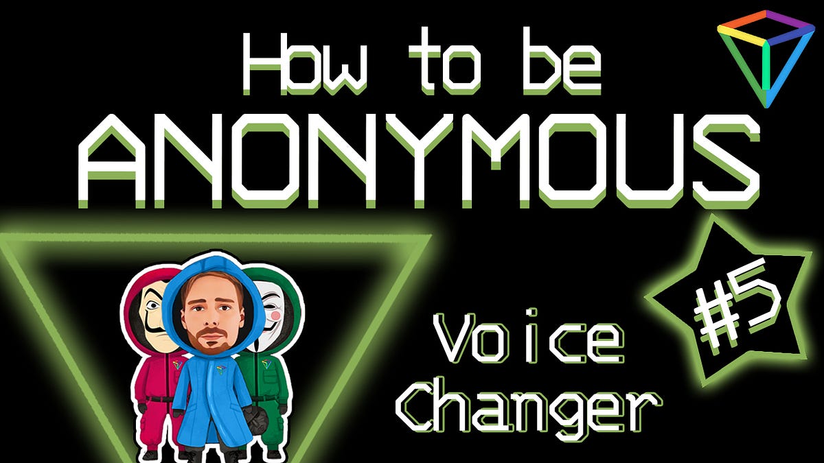 How to be Anonymous #5 Real-time Voice Changer | by Horus | Medium
