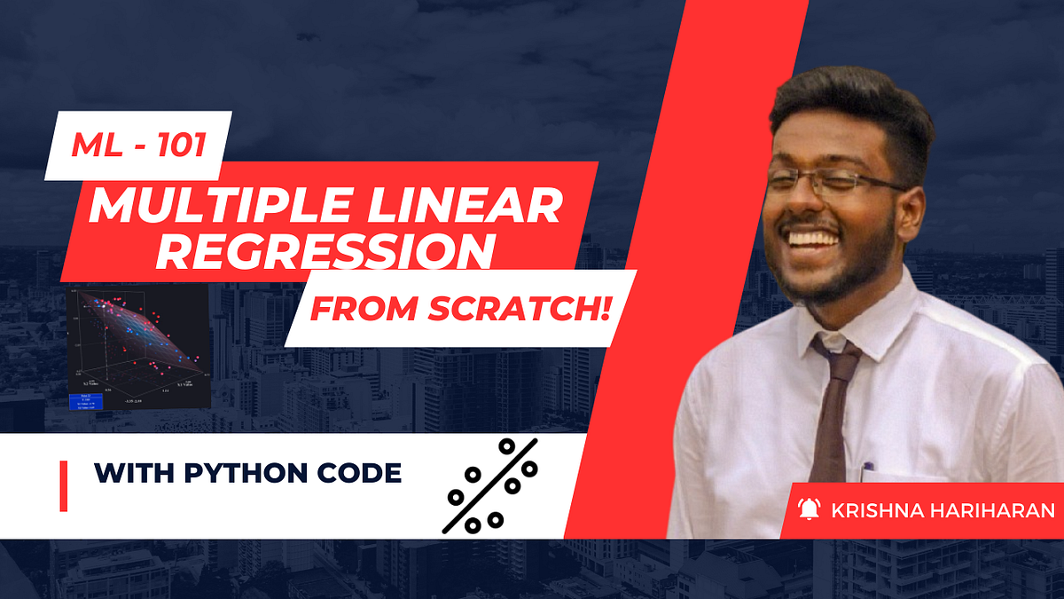 Multiple Linear Regression from Scratch | by Krishna Hariharan | Stackademic