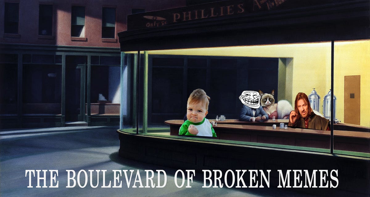 Boulevard of Broken MEME’s. Where do they go? | by Saxxon Creative | Medium