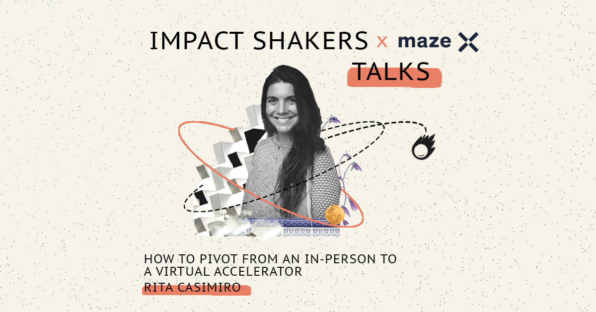 How Maze X transformed its impact accelerator into a virtual one | by ...