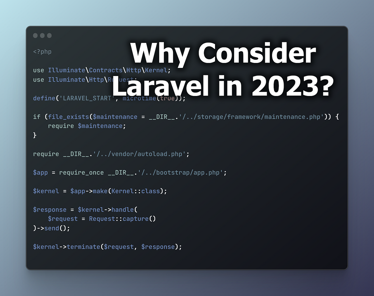 Why Consider Laravel in 2023? Here are 13 reasons. | by Quanack | Medium