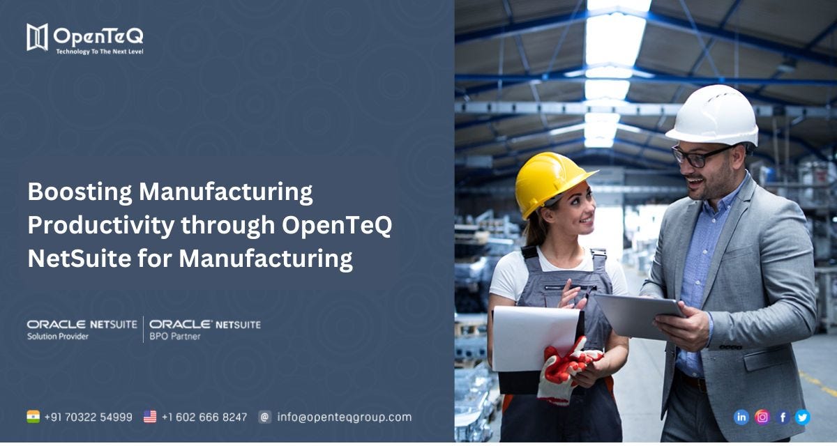 Boosting Manufacturing Productivity through OpenTeQ NetSuite for ...