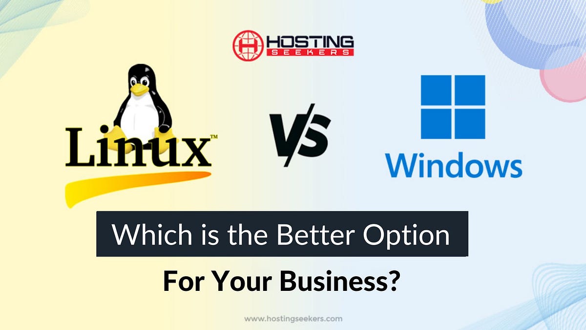 Windows vs. Linux Web Hosting: Which is the Best Option For Your Business? | by Jimmyleeus | Medium