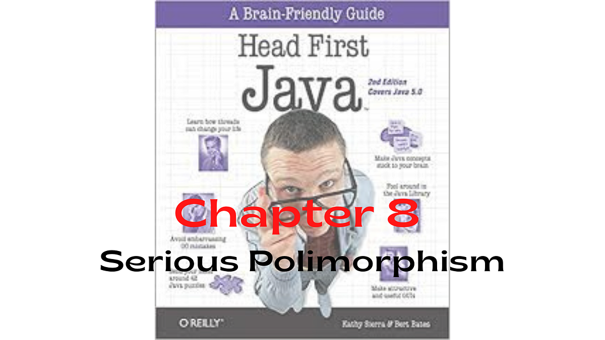Head First Java Chapter 8 — Serious Polymorphism | by Yasuni Chamodya | Medium