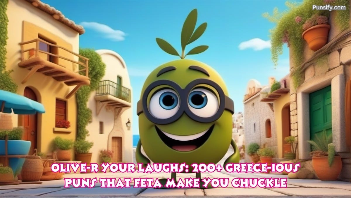 Olive-r Your Laughs: 200+ Greece-ious Puns That Feta Make You Chuckle ...