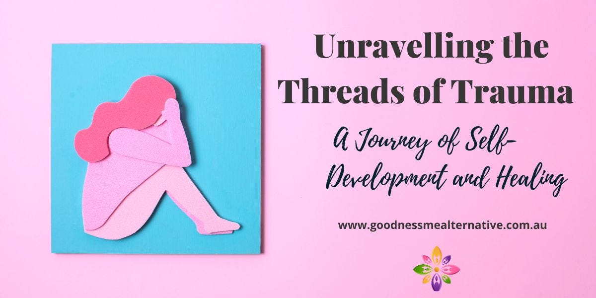 Unravelling the Threads of Trauma: A Journey of Self-Development and ...