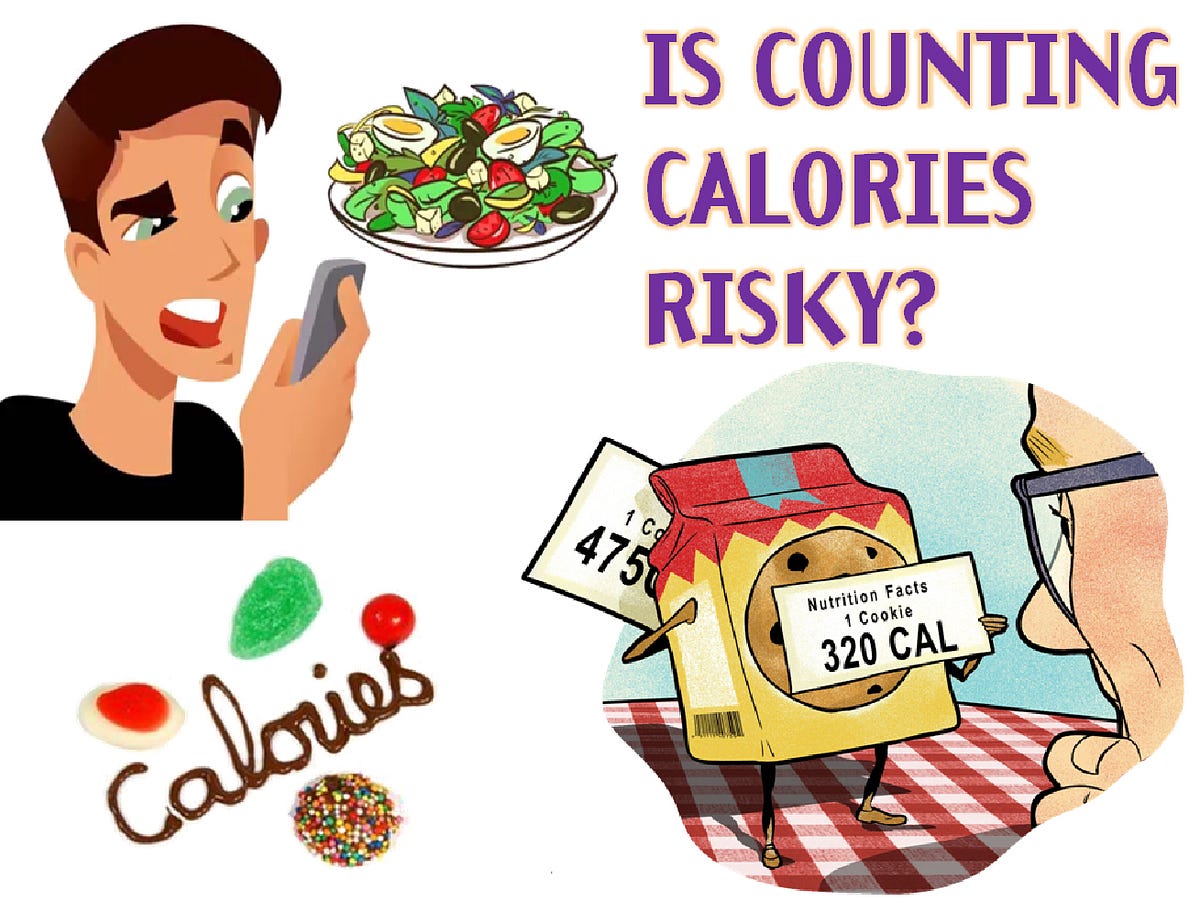 IS COUNTING CALORIES RISKY?. This is a big question these days which ...