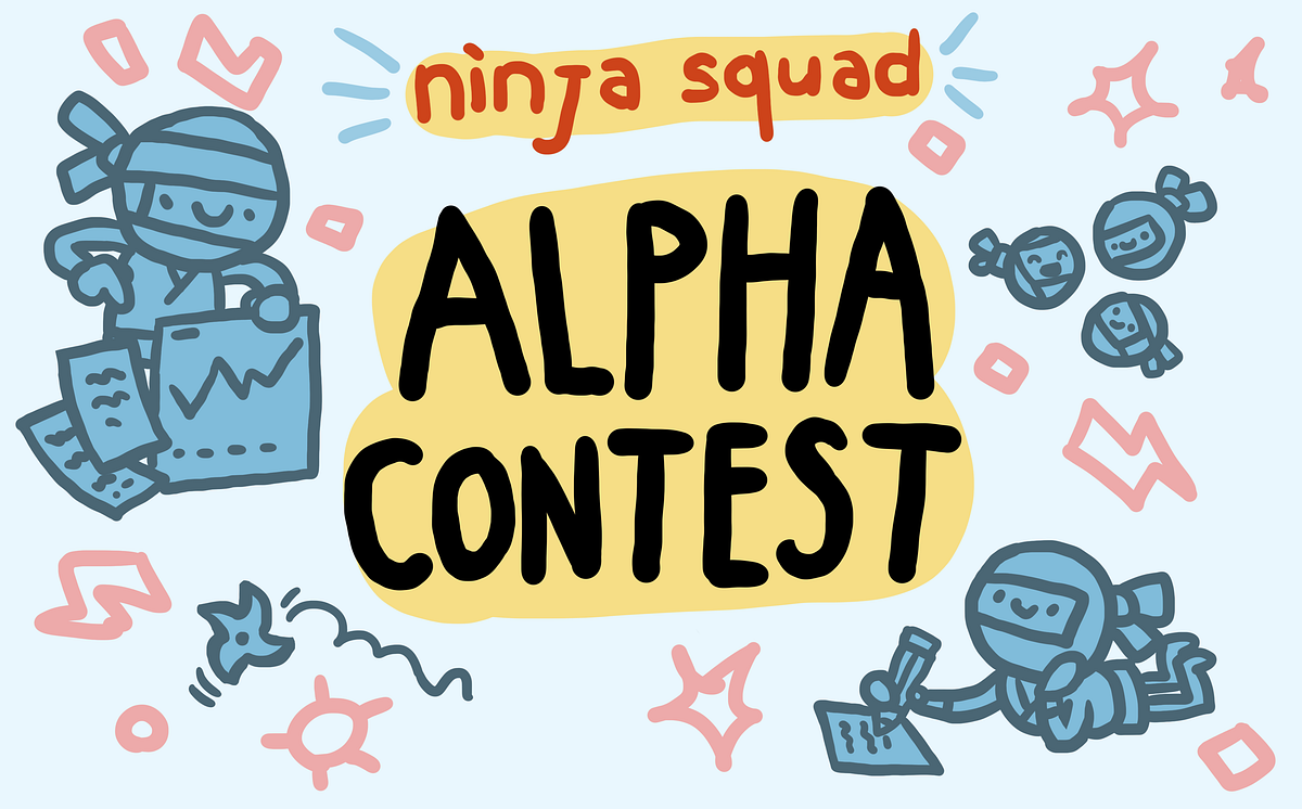Ninja Squad Alpha Contest. Drumroll please… 🥁 | by Ninja Squad | Ninja ...
