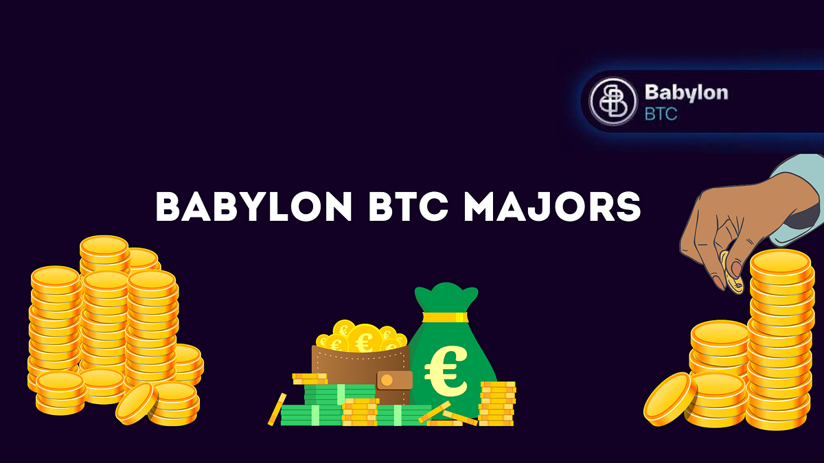 Babylon BTC Majors. Stellen Sie sich Babylon BTC Majors… | by Babylon ...