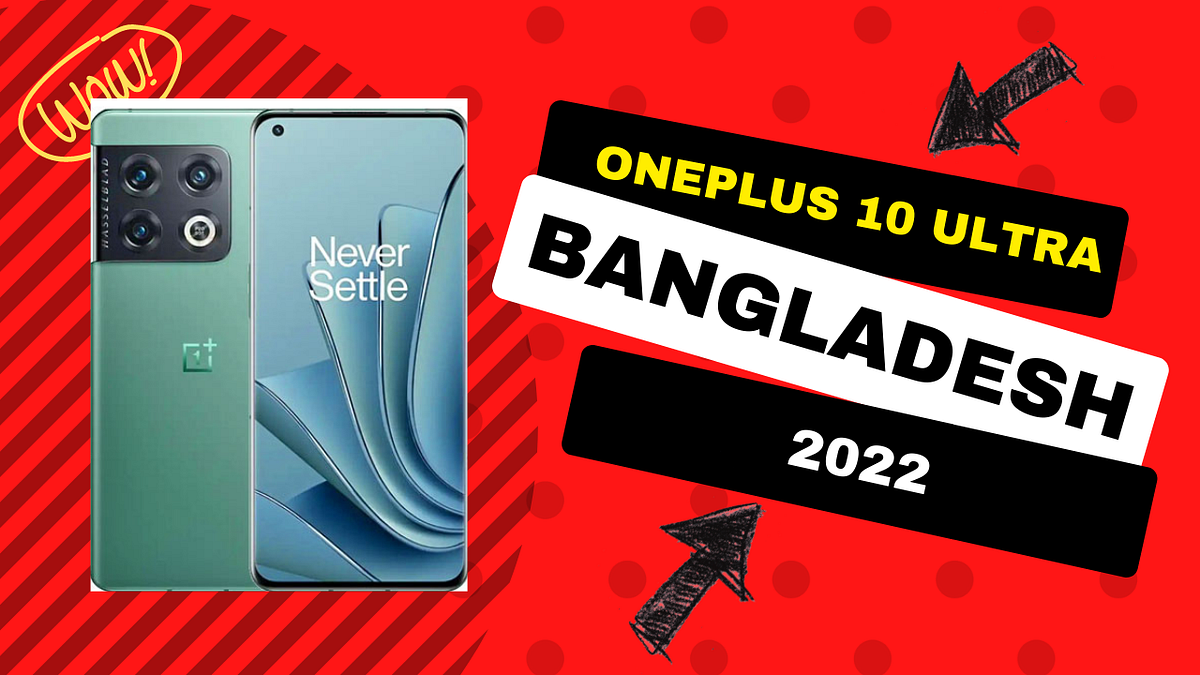 OnePlus 10 Ultra 5G Price In Bangladesh: OnePlus 10 Ultra 5G Full ...