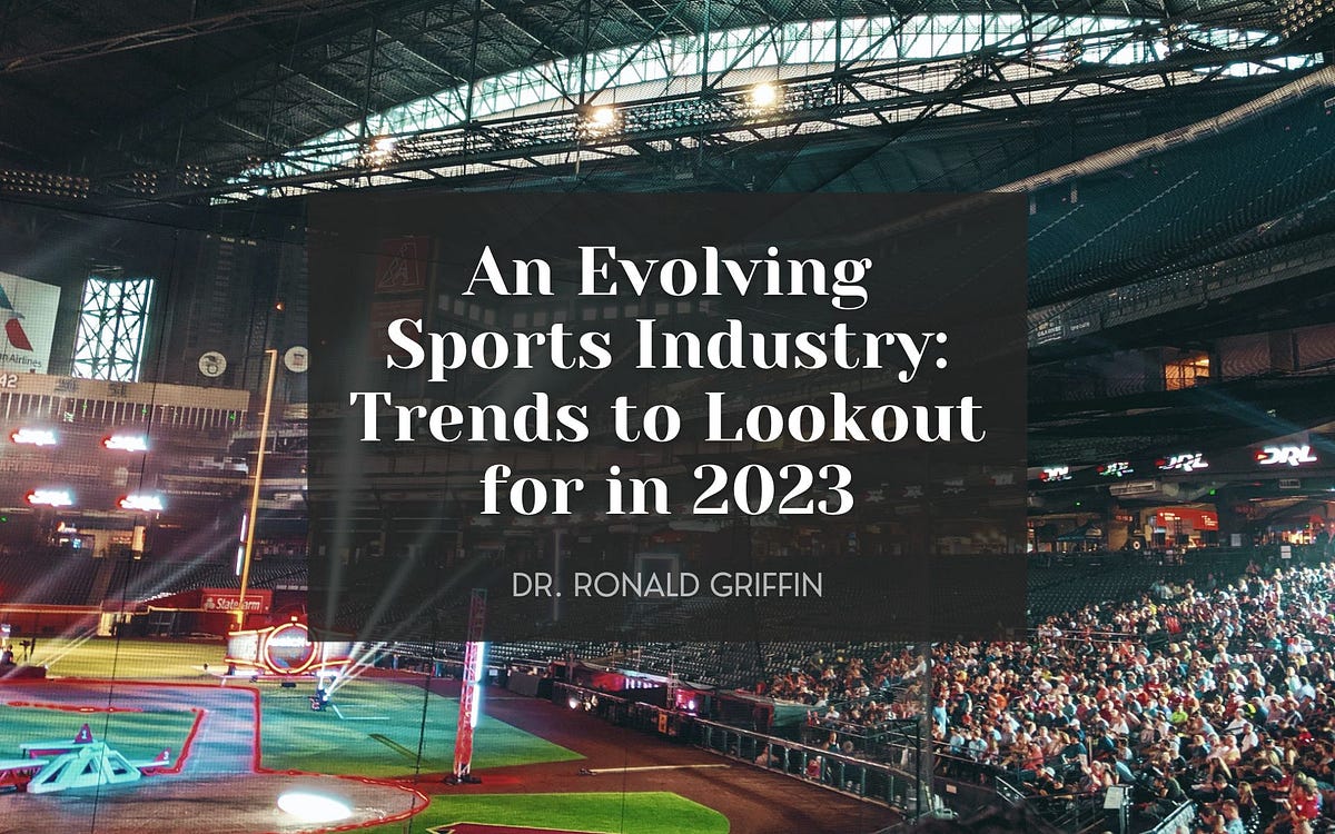An Evolving Sports Industry: Trends to Lookout for in 2023 | by Dr ...