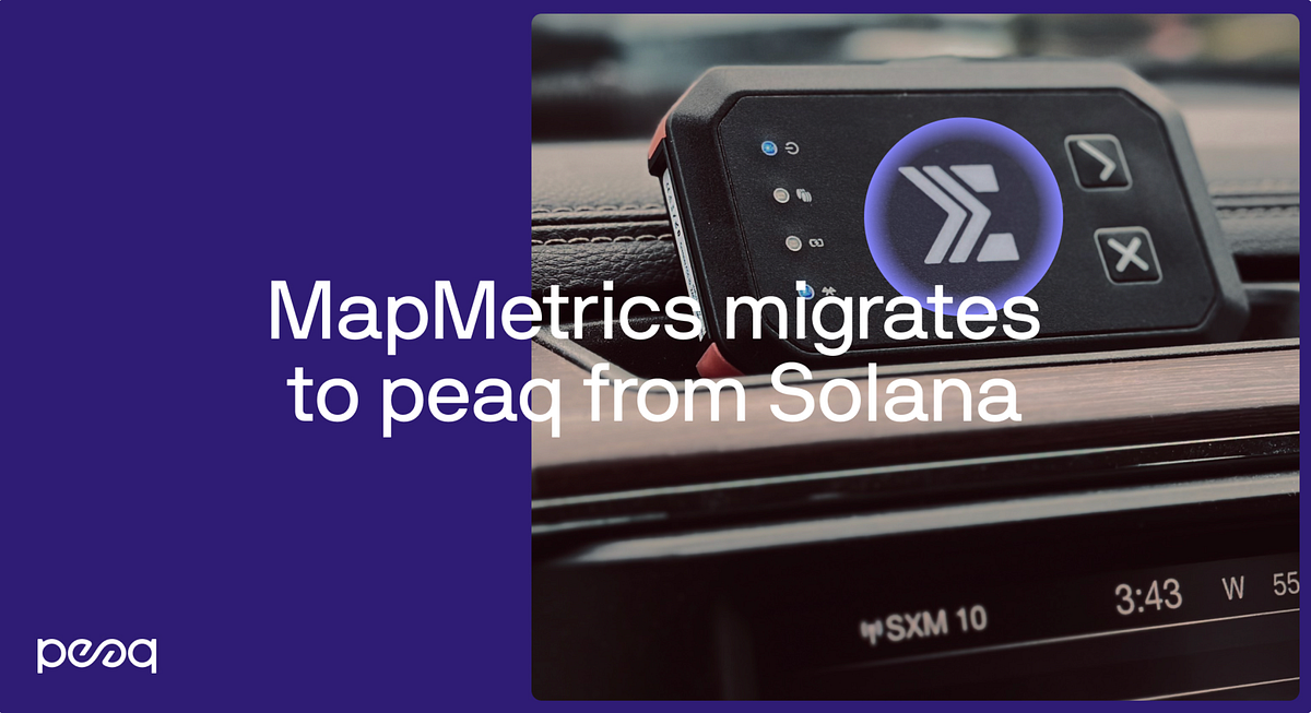 MapMetrics annonce la migration de Solana vers peaq | by PEAQ France (Non Officiel) | Apr, 2024 ...