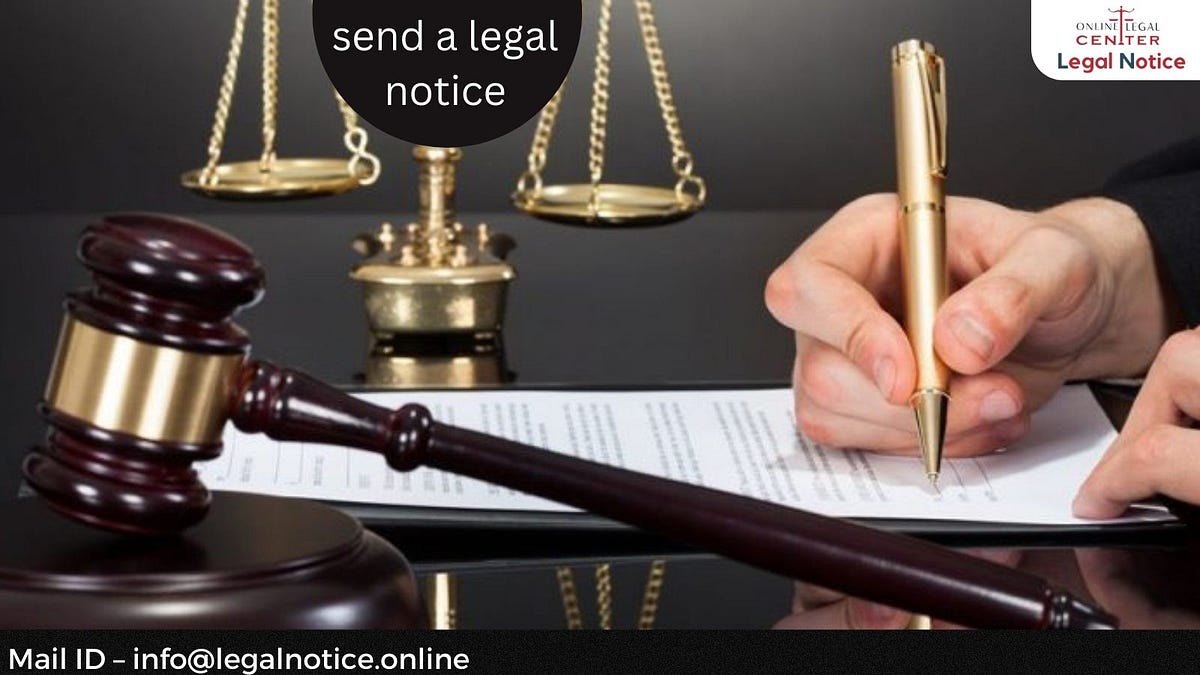 Why to send a legal notice ?. Introduction | by Legal Notic | Medium