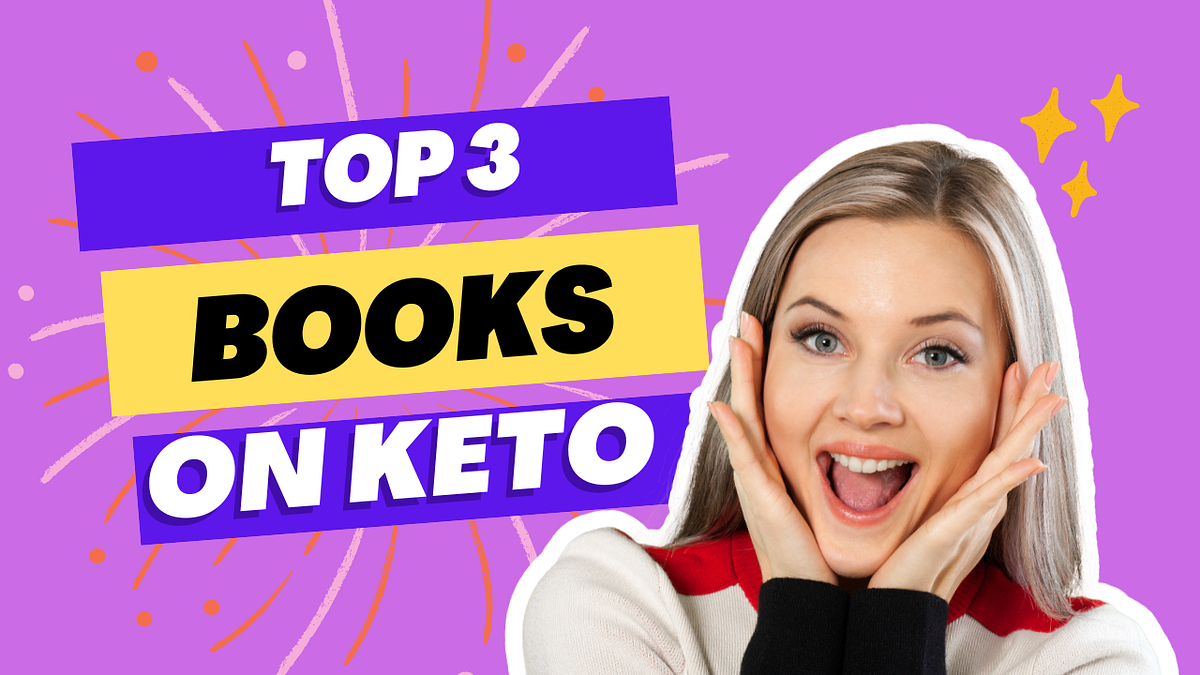 Top 3 Must-Read Books on Keto: Your Ultimate Guide to Success | by Pops ...