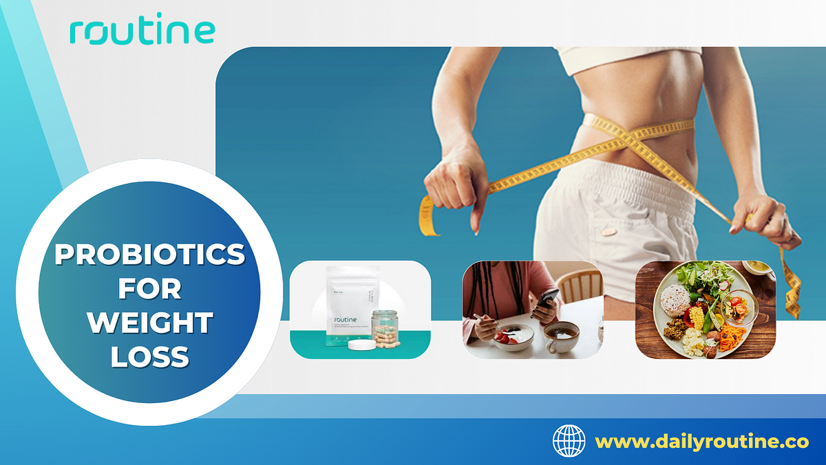 Probiotics For Weight Loss — Routine Probiotics for Women - Cotidian ...