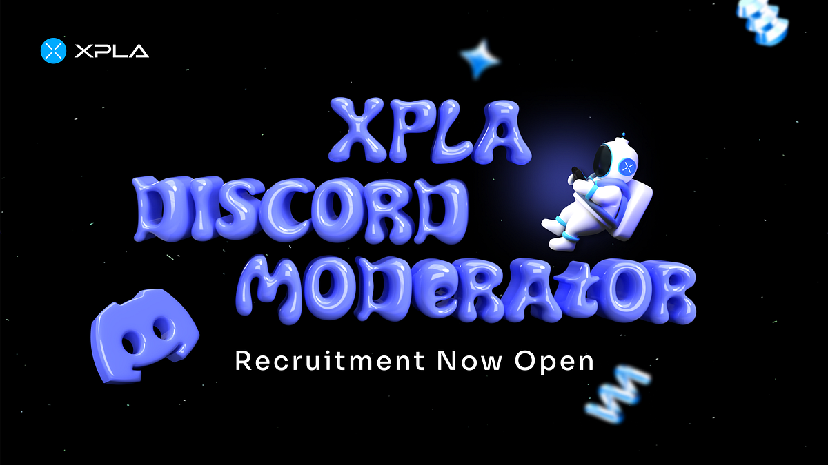 [ANN] XPLA Discord Moderator Recruitment Opened! | by XPLA (ⓧ.ⓧ) | XPLA | Medium