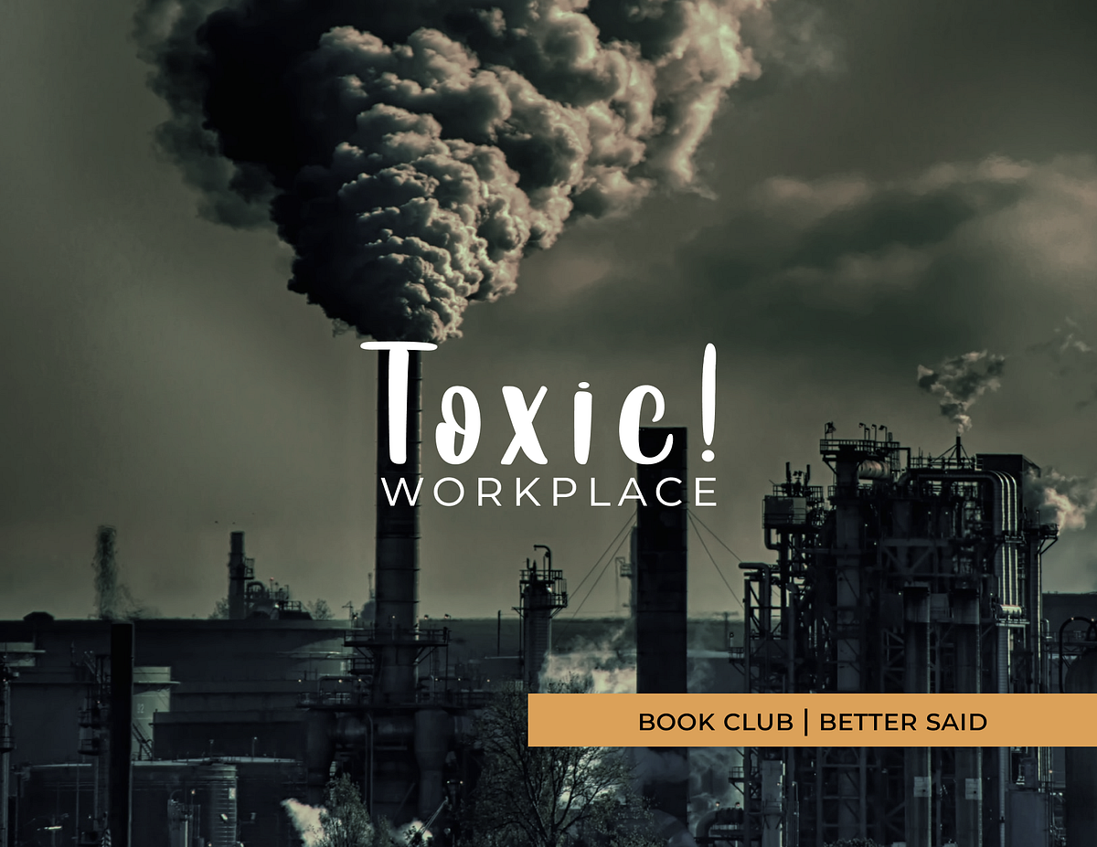 Toxic Workplace!. Managing Toxic Personalities and Their… | by Erika N ...