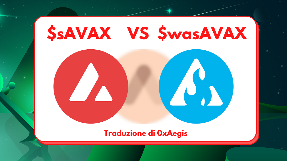 Anchor Protocol: la differenza tra wasAVAX e sAVAX | by 0xAegis | Medium