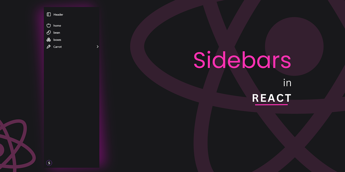 Sidebars in React. Let’s navigate how can we go about… | by suryadev ...