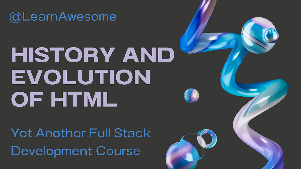 History and evolution of HTML. Deep dive into history of HTML and its ...