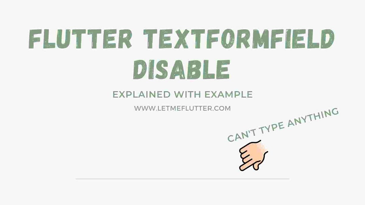 How To Set Flutter Textformfield Disable | by Zeeshan Ali | Medium How To Set Flutter Textformfield Disable | by Zeeshan Ali | Medium