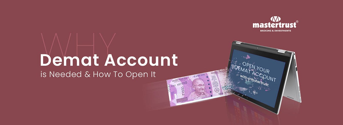 Why Demat Account is Needed and How to Open It? | by Master Capital ...