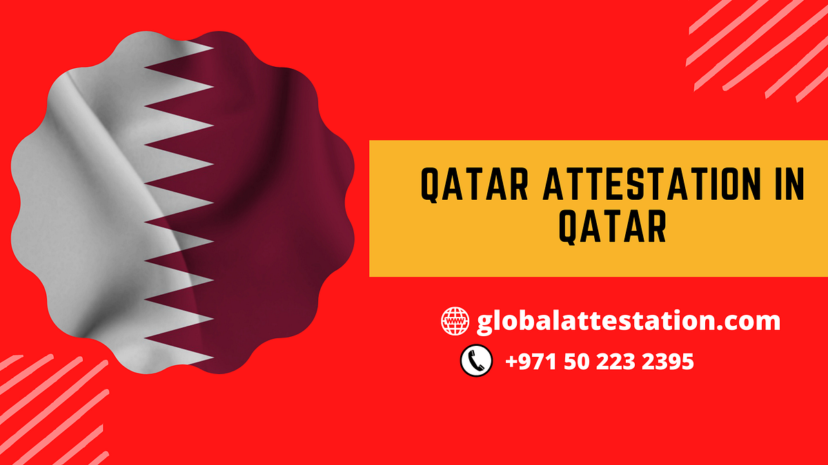 Qatar Attestation in Qatar. Attestation of documents and… | by Global ...