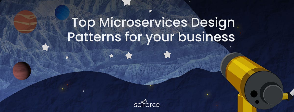 Top Microservices Design Patterns for your business | by Sciforce ...