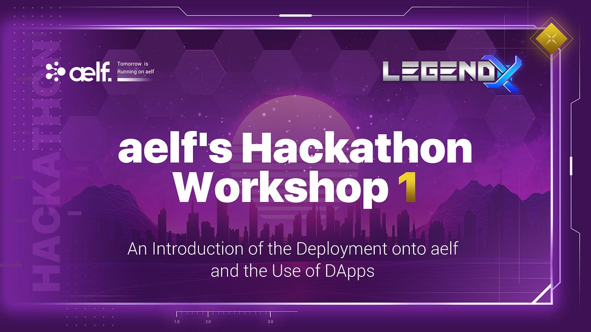 aelf’s Hackathon Workshop 1 — An Introduction of the Deployment onto aelf and the Use of DApps ...