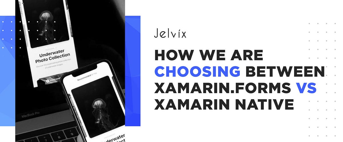 All Differences and Use Cases for Xamarin Native vs Xamarin.Forms | by ...