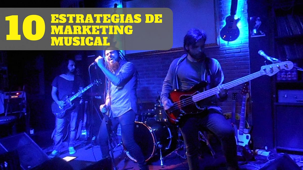 10 ESTRATEGIAS DE MARKETING MUSICAL | by Pedro Gomez | Medium