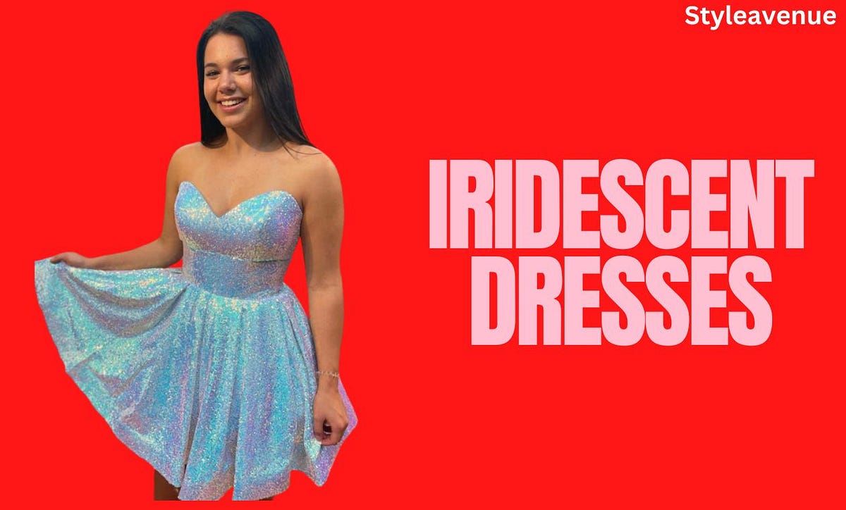 Reflect Your Style: Iridescent Dresses for Every Occasion - Style ...