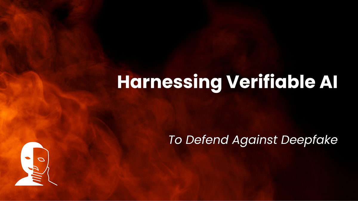 Harnessing Verifiable Ai To Defend Against Deepfakes By Ankur Banerjee Cheqd