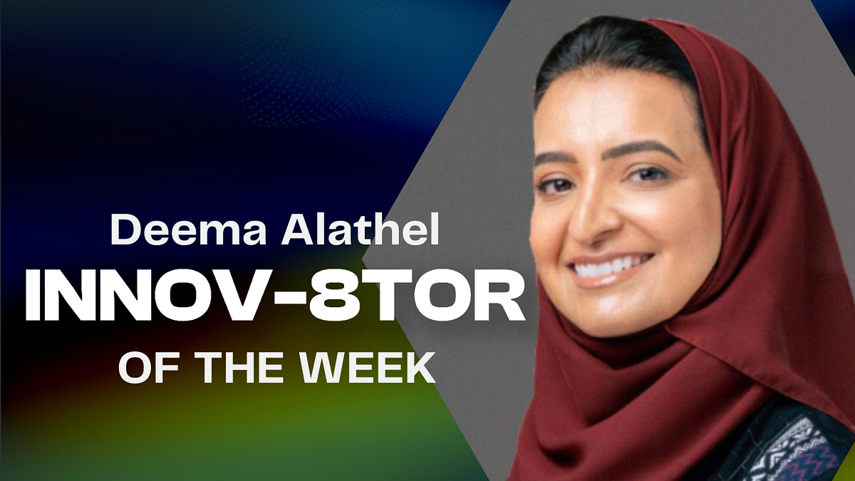 INNOV-8TOR of the Week: Deema Al-Athel | by INNOV-8 | Medium