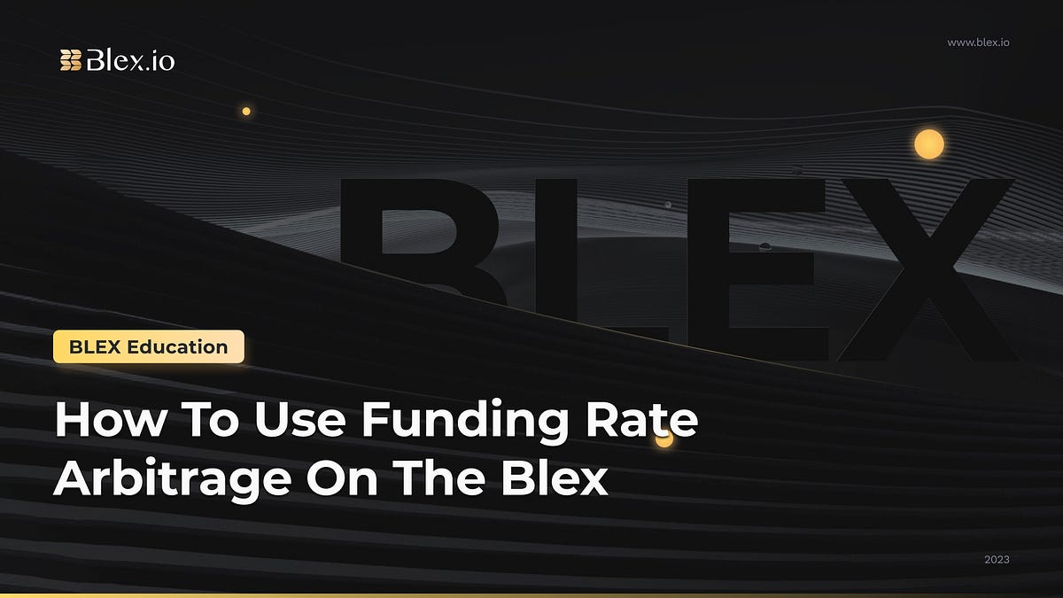 How to use funding rate arbitrage on the Blex | by BLEX Education | Medium