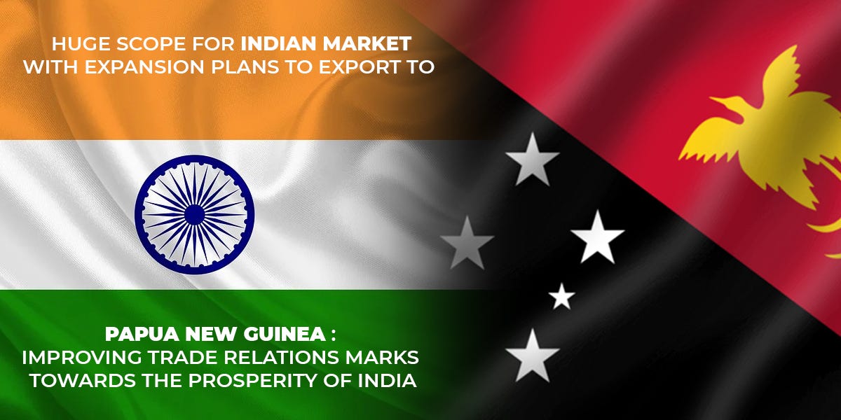 Huge scope for Indian Market with expansion plans to Export to Papua ...