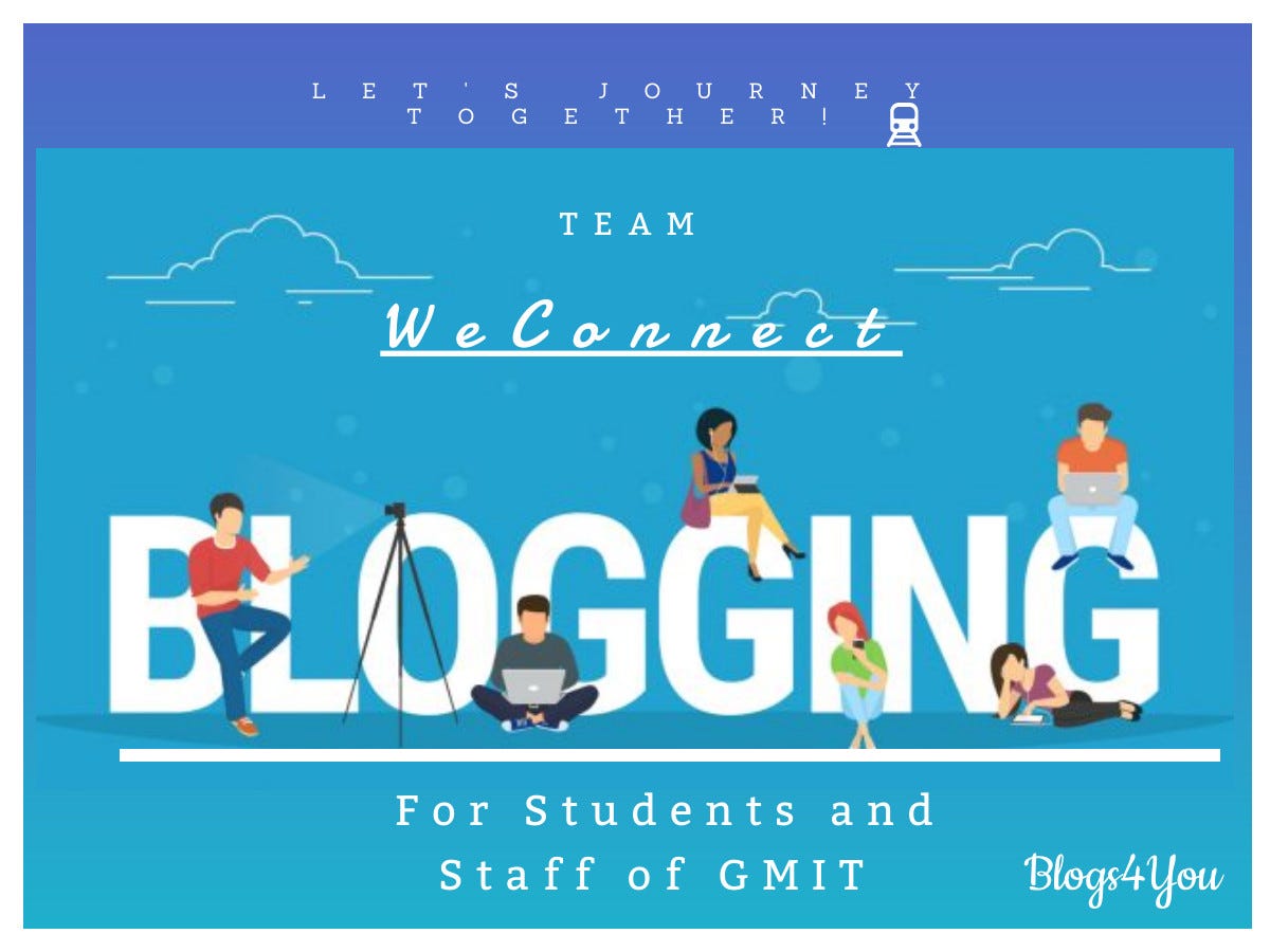 Blogs4U. Who are we? This blog is a “Blogs for… | by Blogs for you GMIT ...