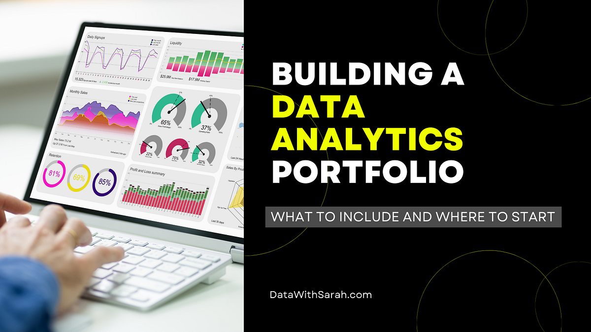 Building a Data Analytics Portfolio: What to Include and Where to Start | by Sarah Rajani | The ...