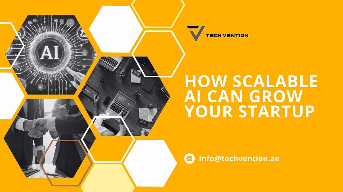 How Scalable AI Can Grow Your Startup | by Techvention | Medium