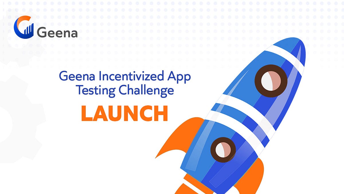 Geena Launches its Incentivized App Testing Challenge | by Geena Africa ...
