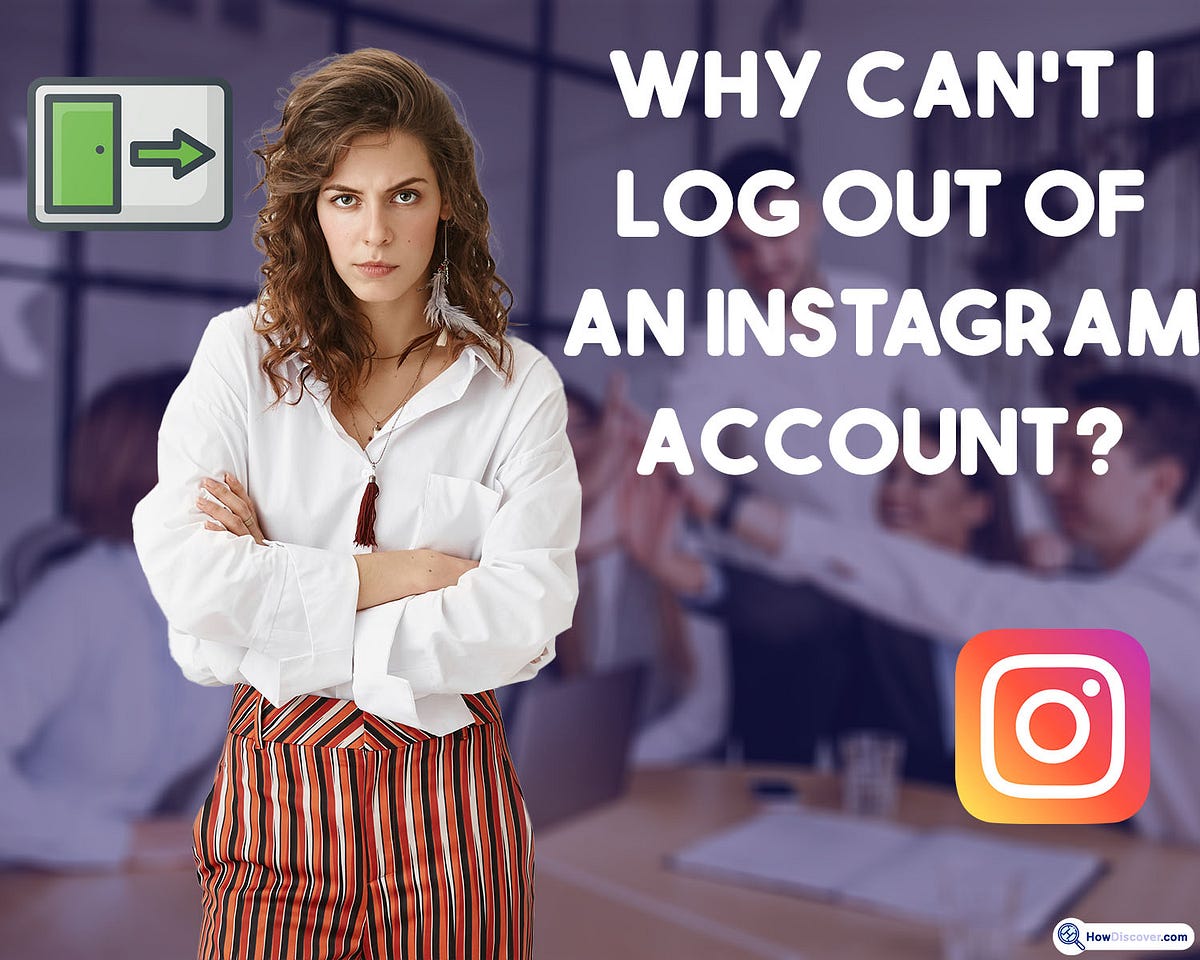 Unlocking the Log-Out Dilemma: Navigating Instagram Bugs — HowDiscover ...
