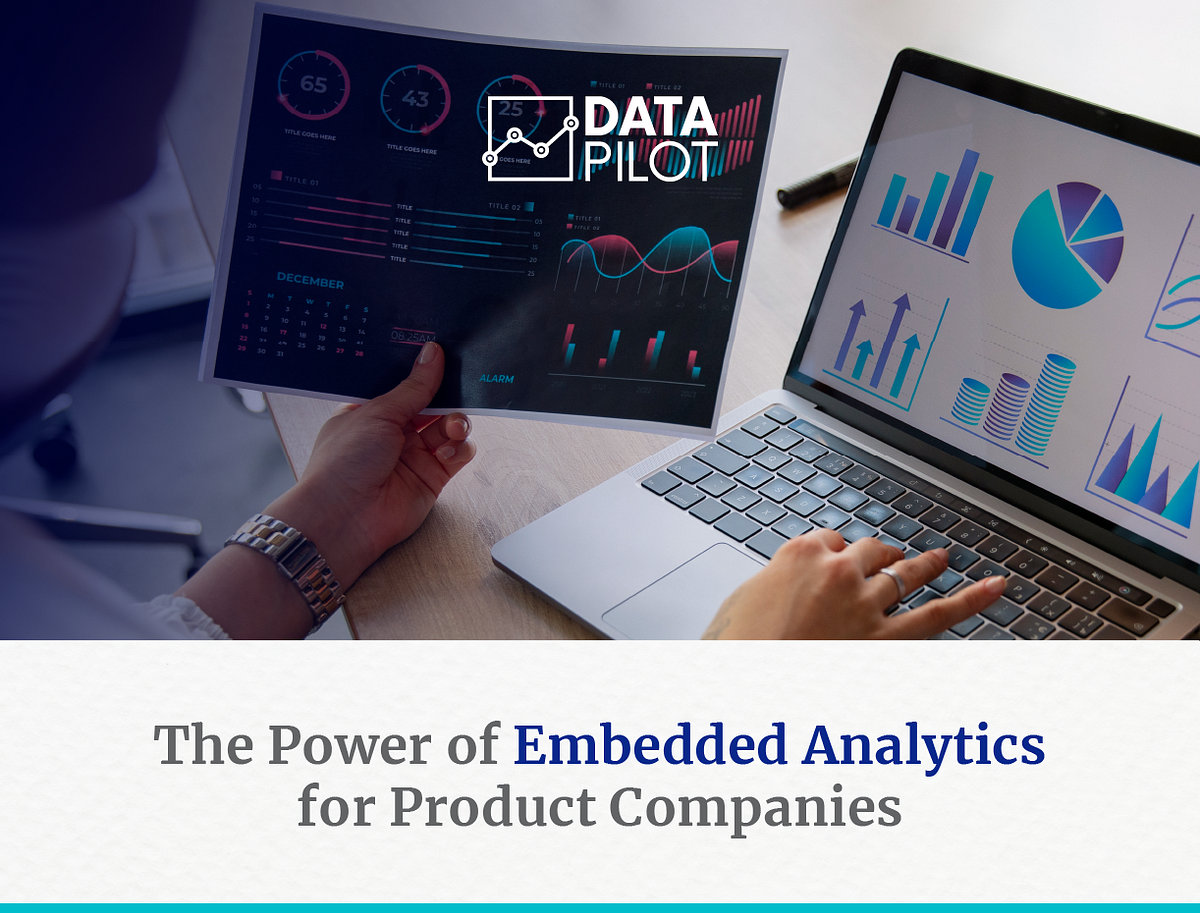 The Power of Embedded Analytics for Product Companies | by Data Pilot | Medium