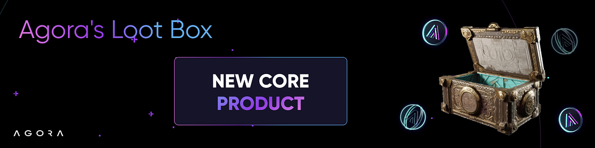 Agora’s New Loot Box. An Exciting Venture | by AgoraHub | Medium